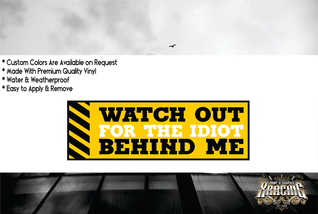 Watch Out For The Idiot JDM Slap Sticker | Funny Car Decal NZ #138 ...
